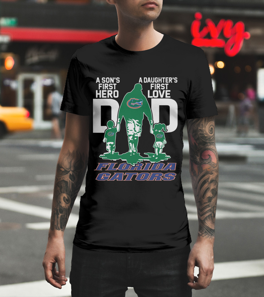 A Son's First Hero A Daughter's First Love Florida Gators Dad T-Shirt