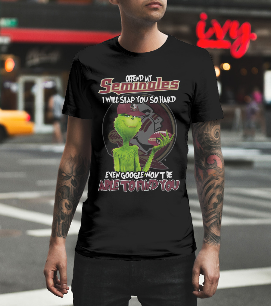 Offend My Seminoles Grinch Florida State Even Google Won't Be Able To Find You T-Shirt