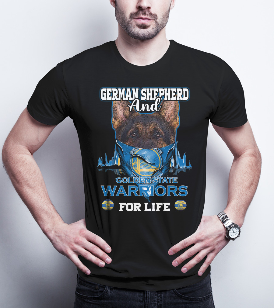 German Shepherd And Golden State Warriors For Life T-Shirt