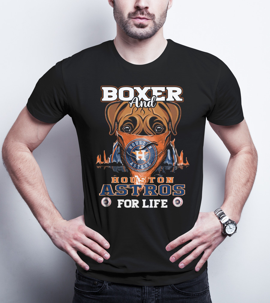 Boxer And Houston Astros For Life T-Shirt