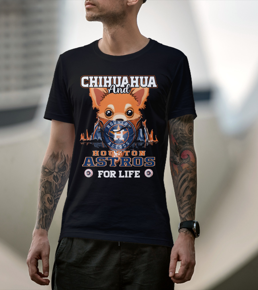Chihuahua And Houston Astros For Life T-Shirt