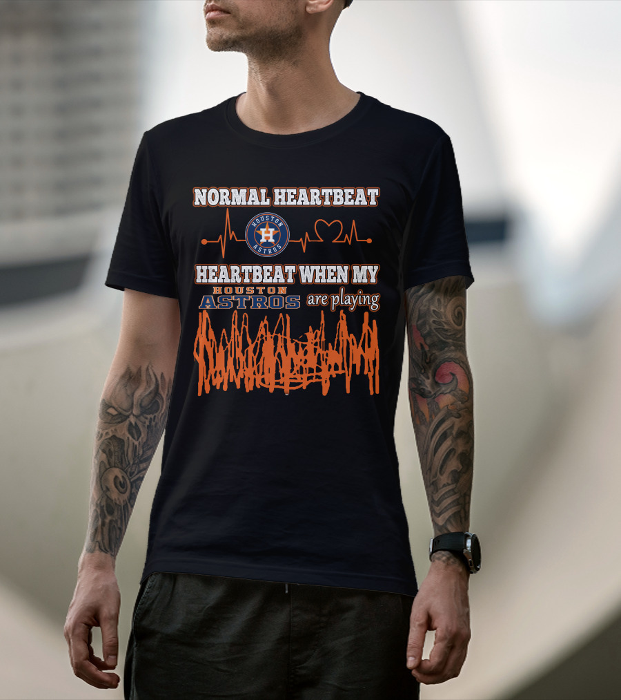 Houston Astros Normal Heartbeat My Heartbeat When Houston Astros Are Playing T-Shirt