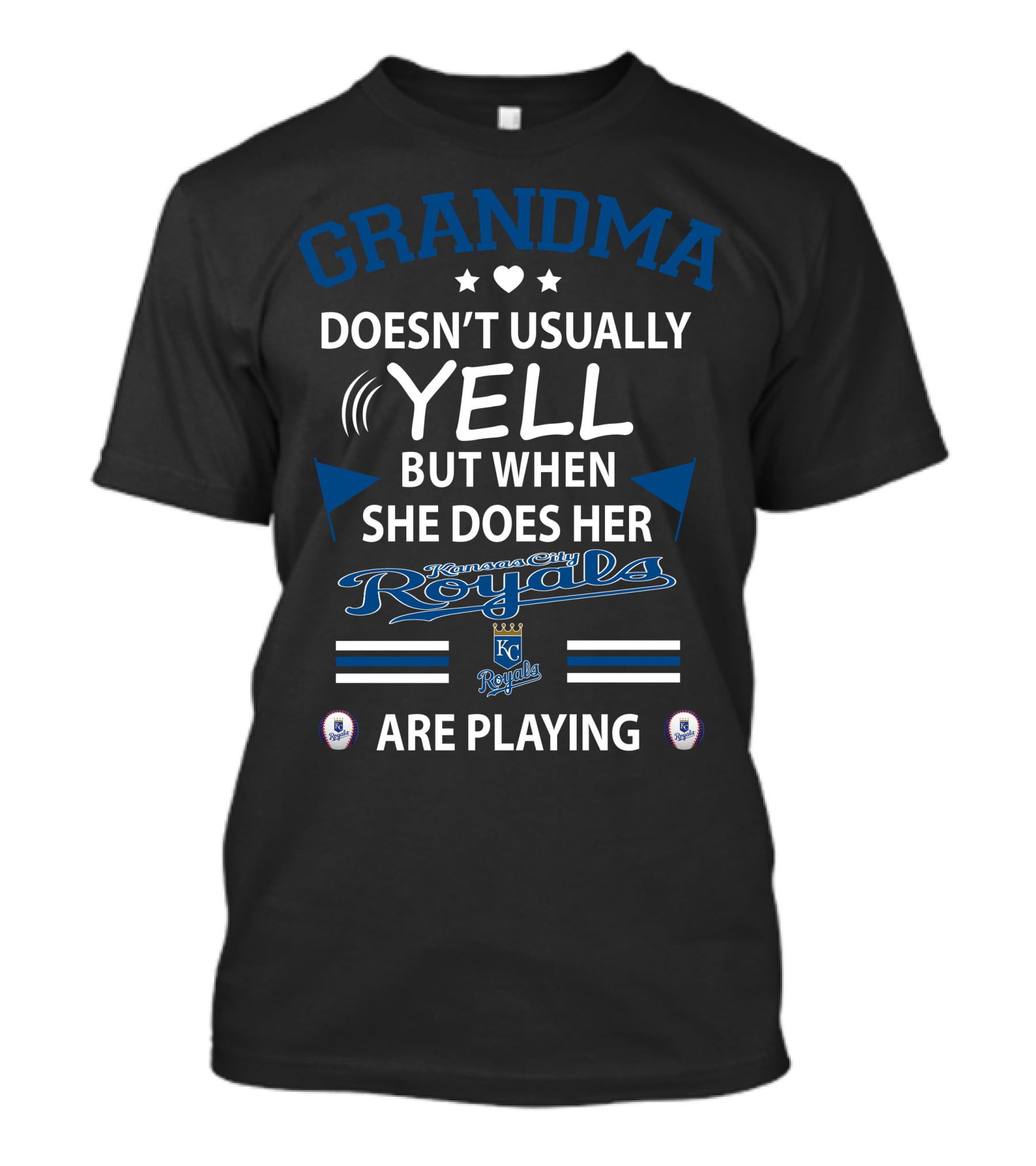 GRANDMA Doesn't Usually YELL But When She Does Her Kansas City Royals Are Playing KC Royals T-Shirt