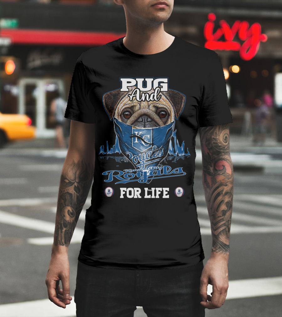 Pug And Kansas City Royals For Life T-Shirt