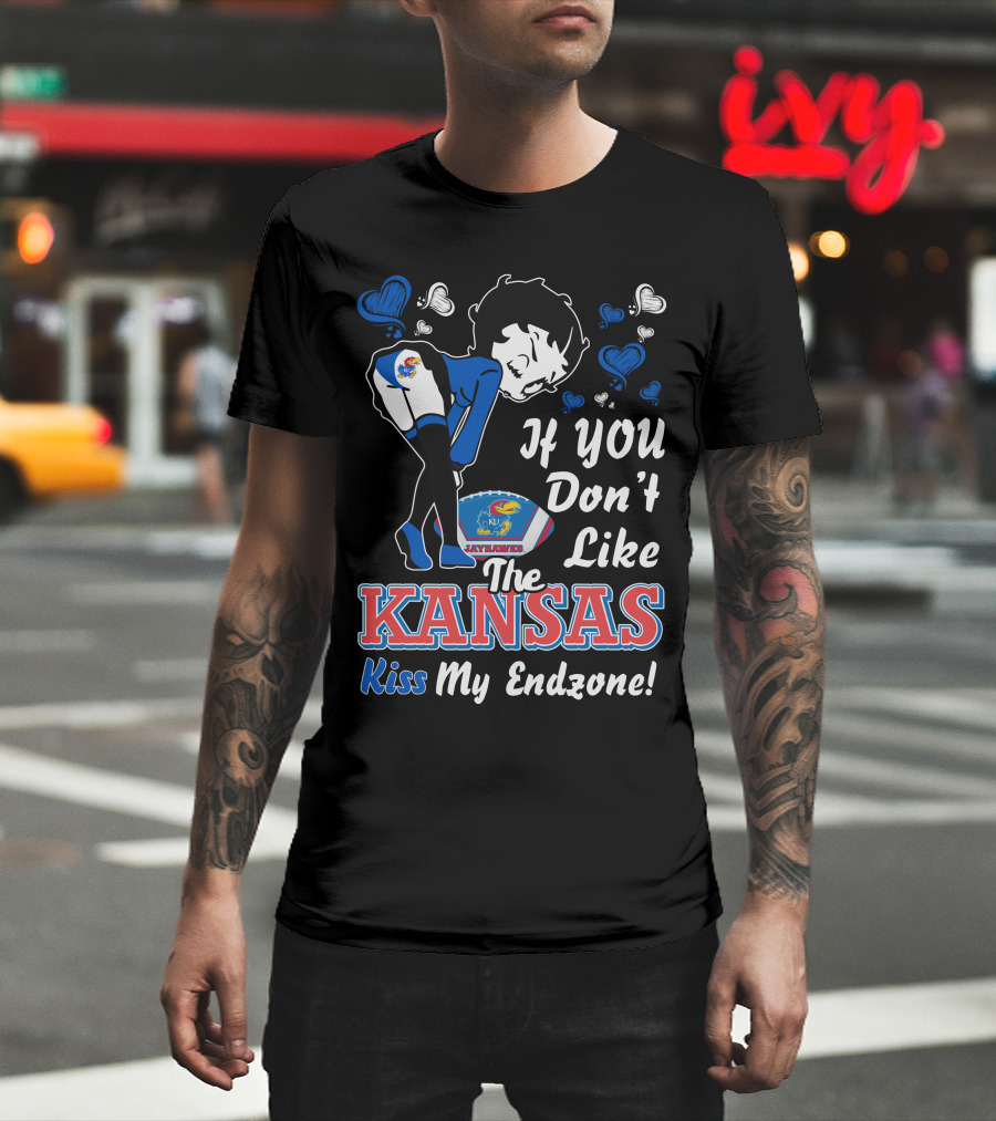 Betty Boop If You Don’t Like The Kansas Jayhawks Kiss My Endzone T-Shirt