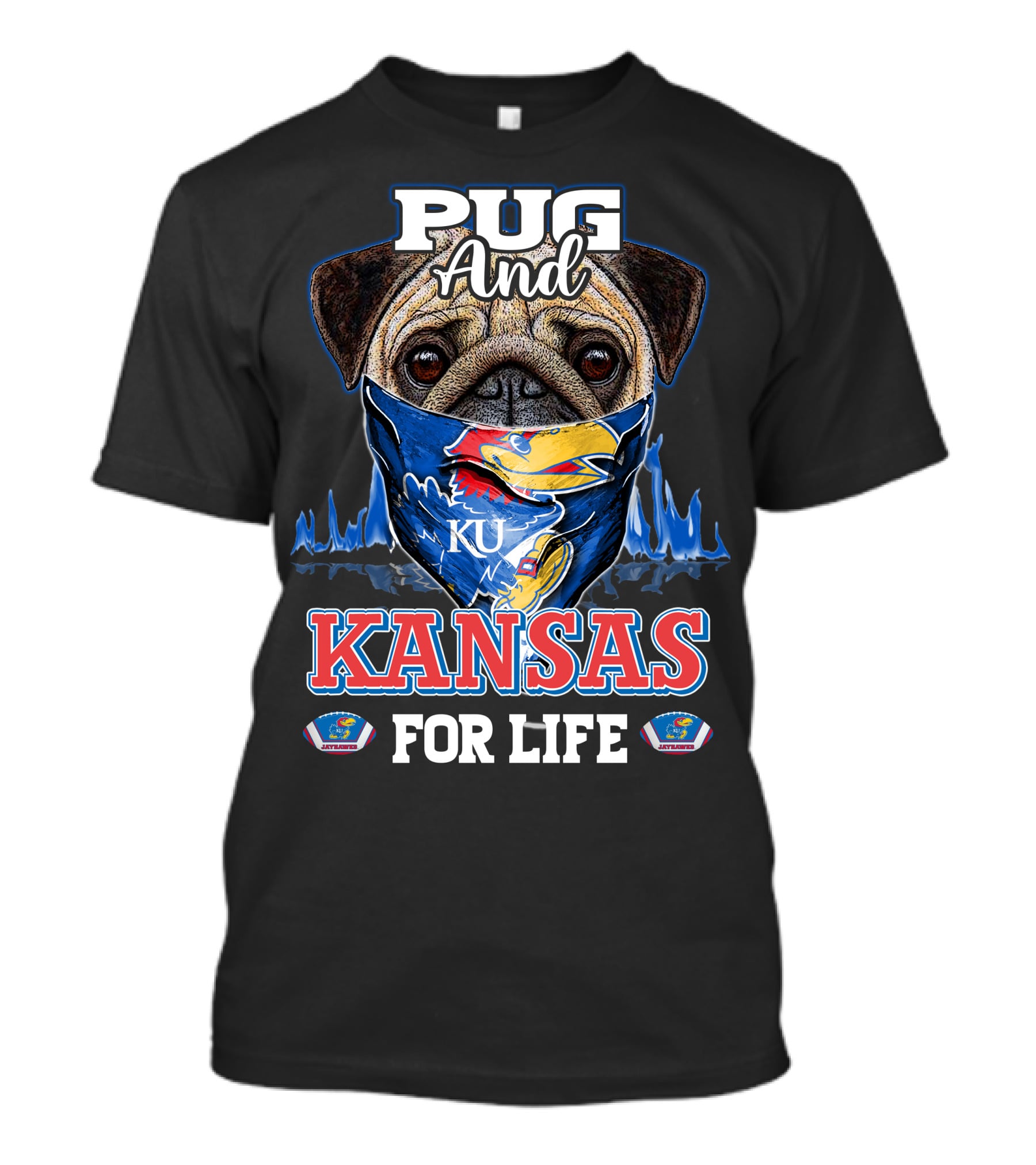 Pug And KU Kansas Jayhawks For Life T-Shirt