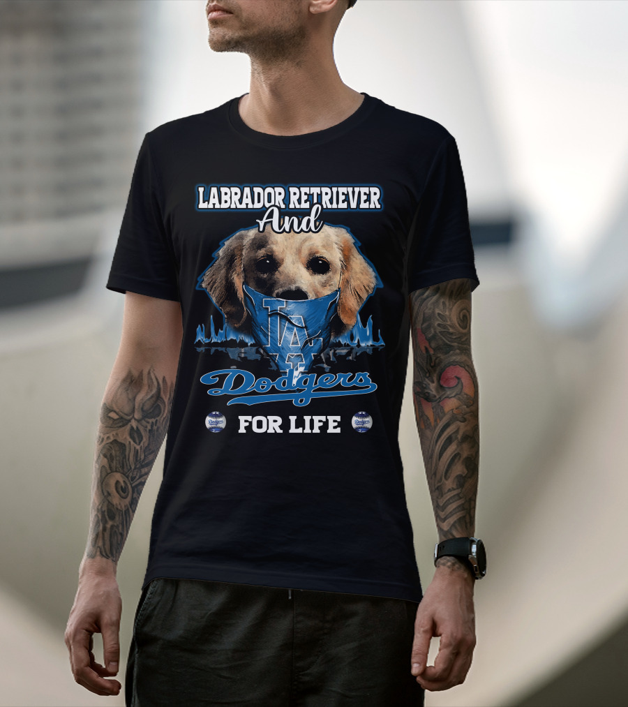 Labrador Retriever And Los Angeles Dodgers For Life T-Shirt