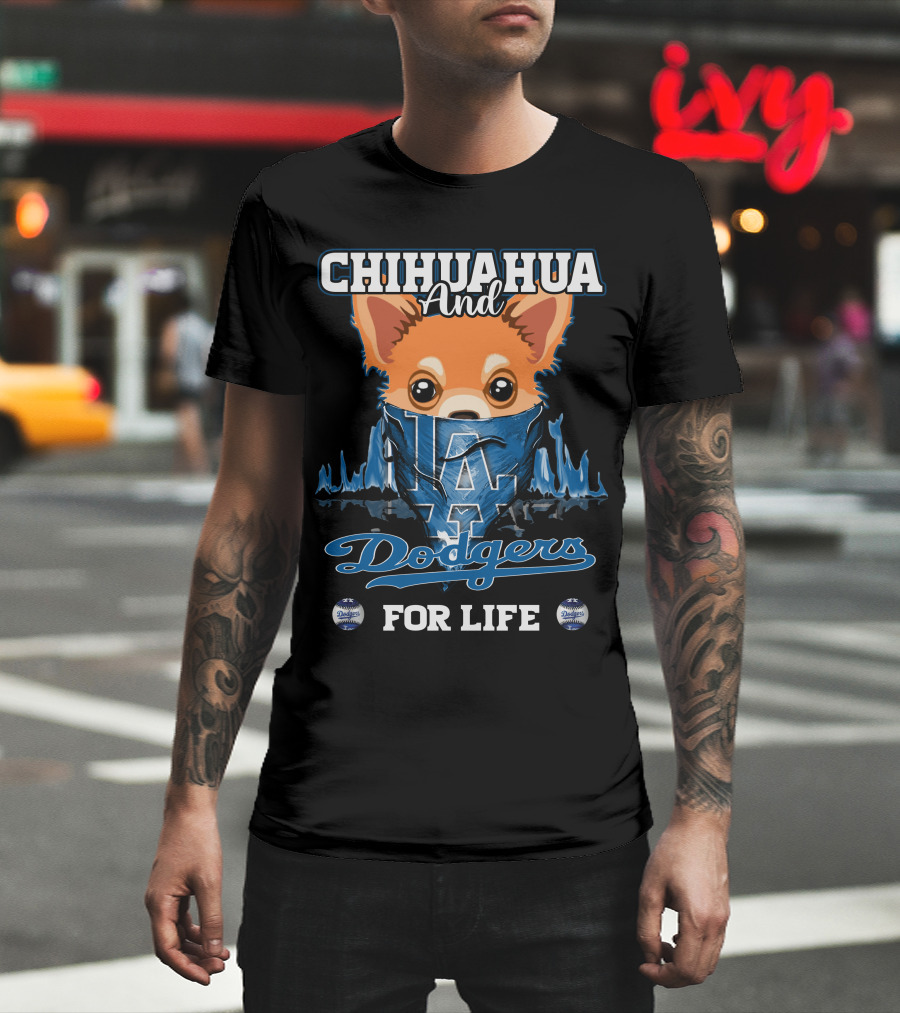 Chihuahua And Dodgers For Life LA Dodgers T-Shirt