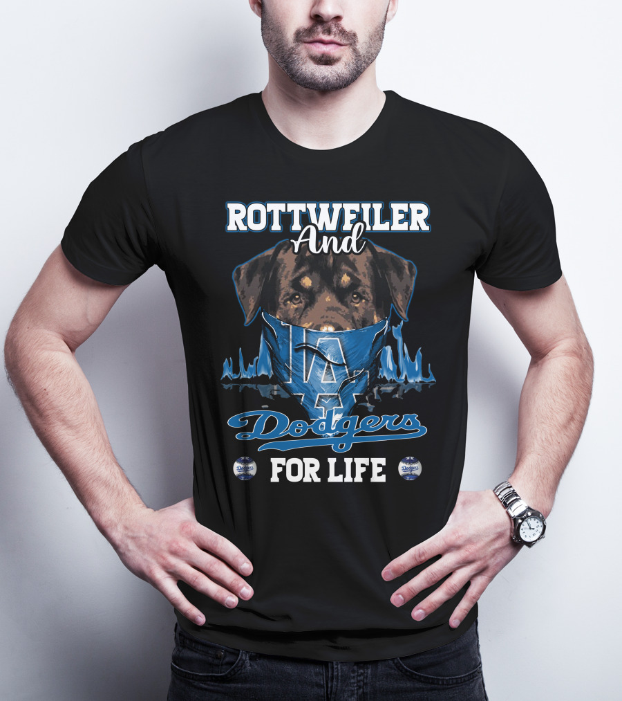 Rottweiler And Dodgers For Life T-Shirt