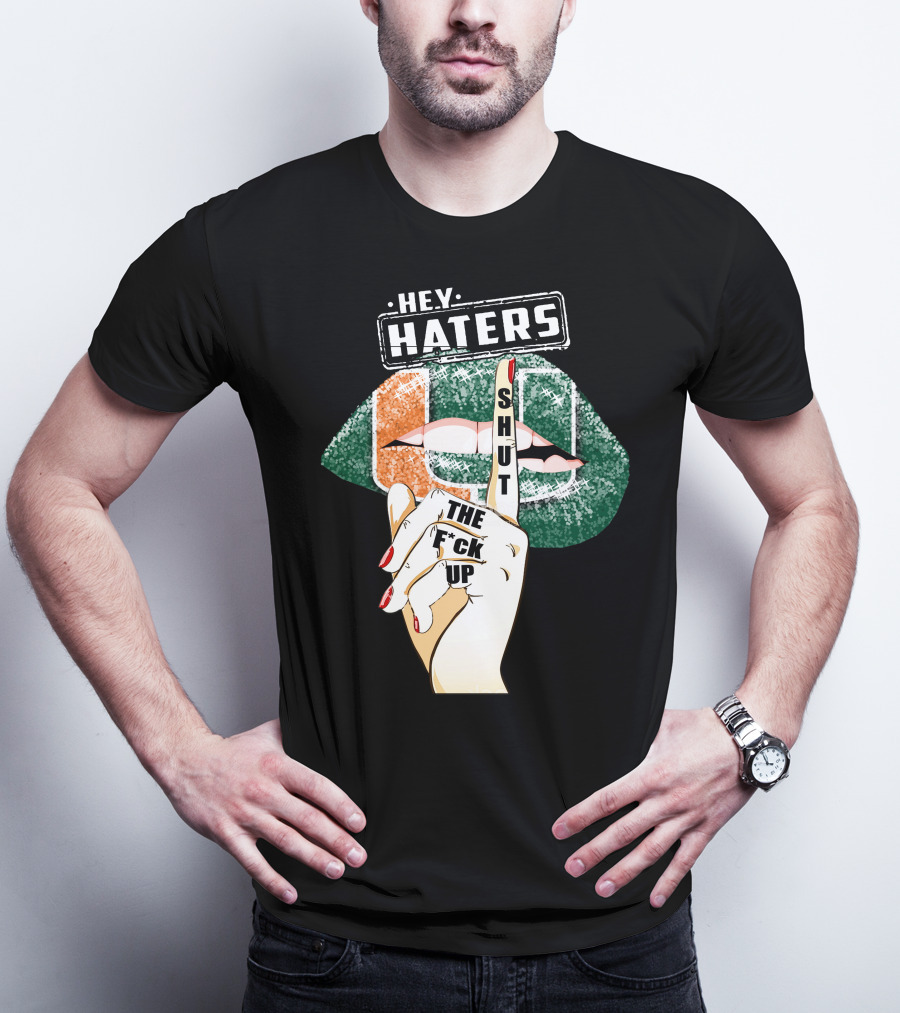 Hey Haters Miami Hurricanes Lip Shut Up Finger T-Shirt