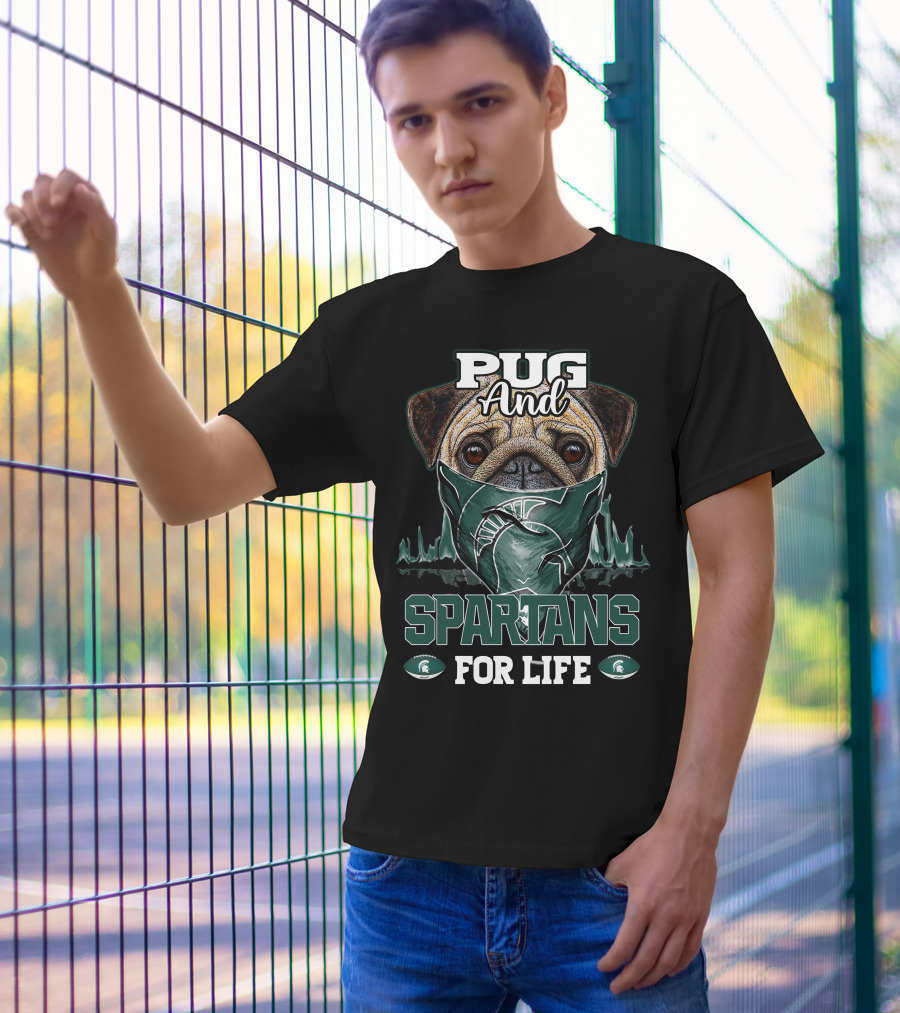 Pug And Spartans For Life Michigan State T-Shirt
