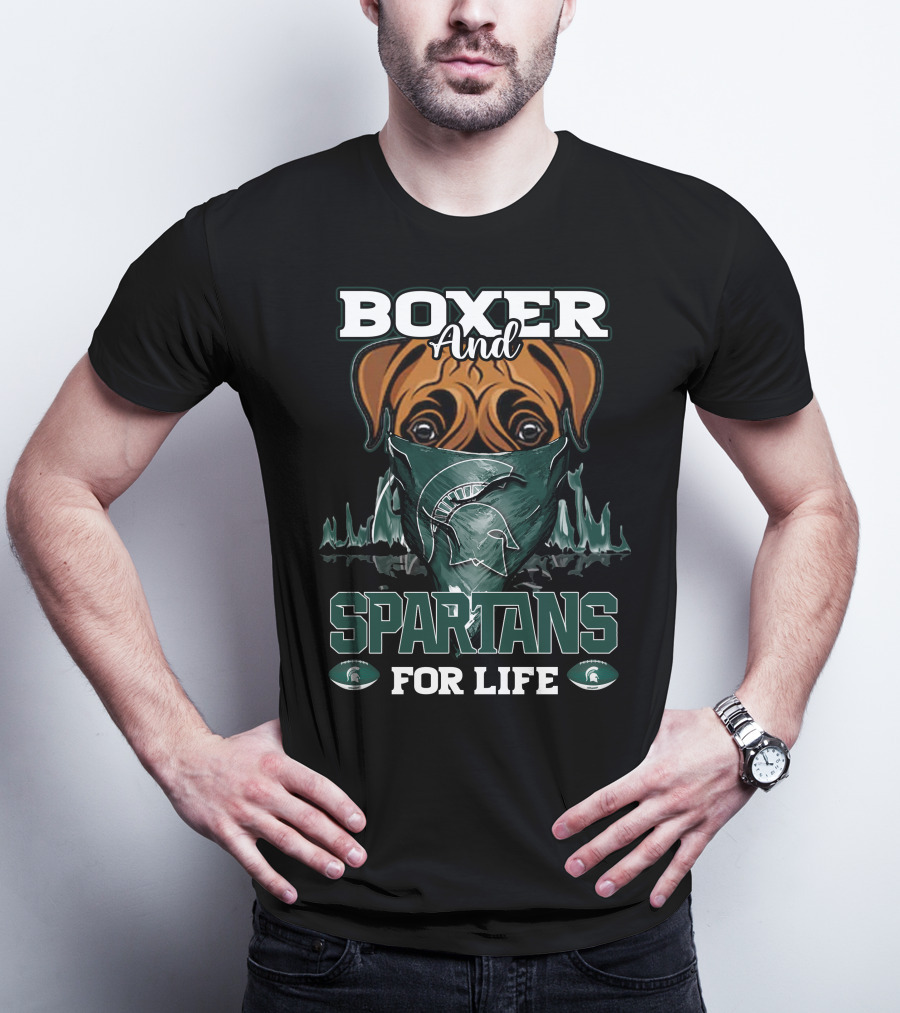 Boxer And Spartans For Life Michigan State T-Shirt