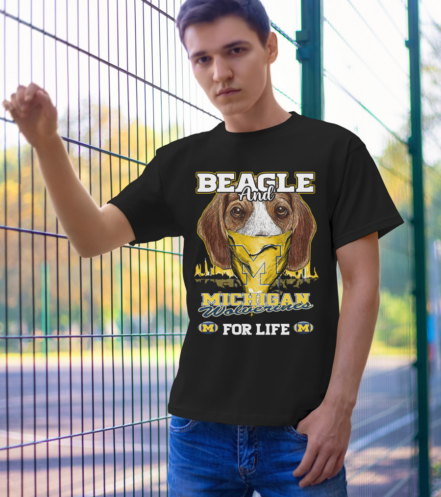 Beagle And Michigan Wolverines For Life T-Shirt