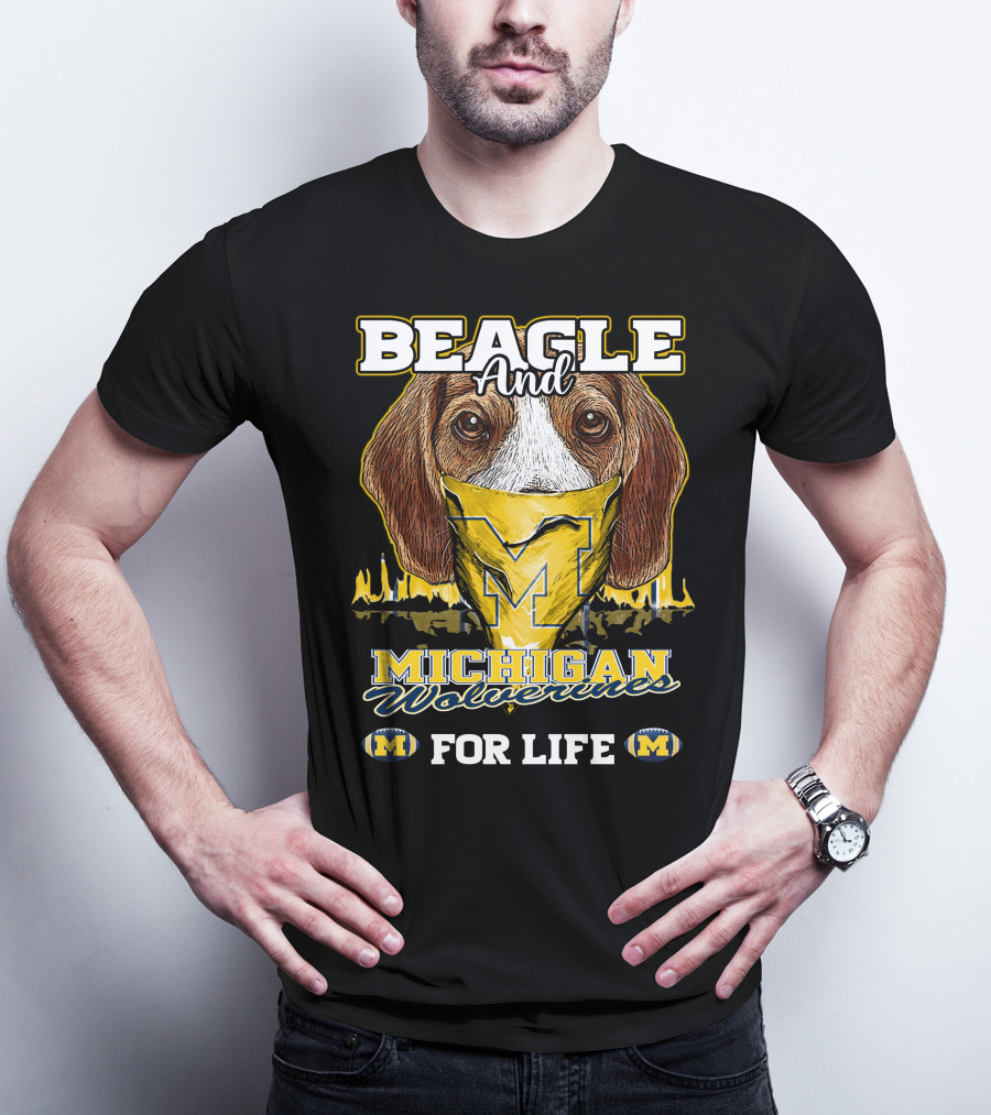 Beagle And Michigan Wolverines For Life T-Shirt