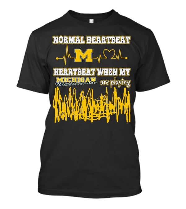 Normal Heartbeat M Heartbeat When My Michigan Wolverines Are Playing T-Shirt