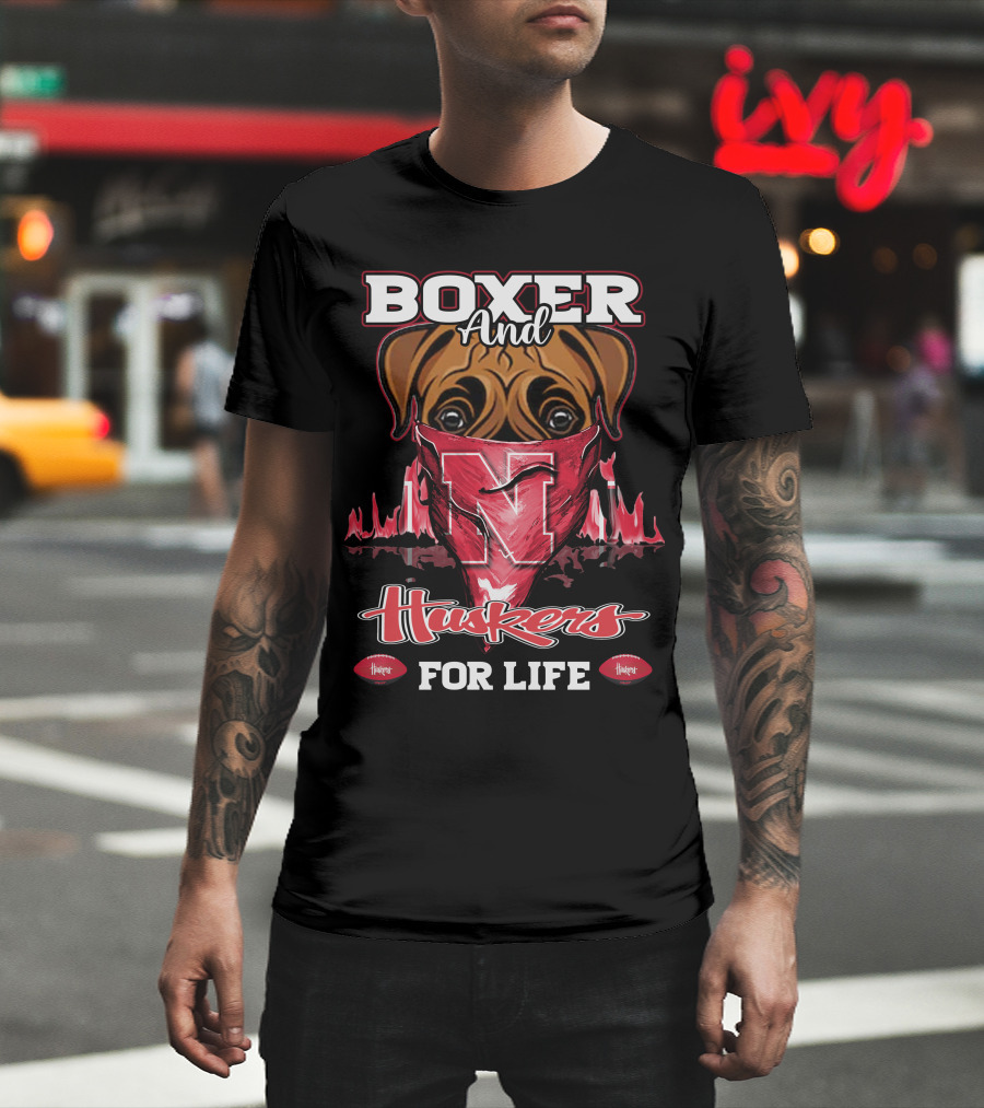Boxer And Huskers For Life Nebraska Cornhuskers Football T-Shirt