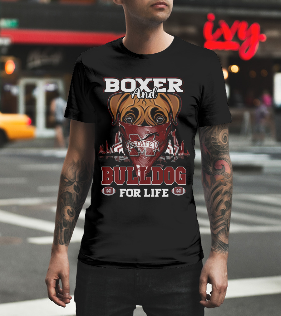 Boxer And Bulldog For Life Mississippi State Bulldogs Football T-Shirt