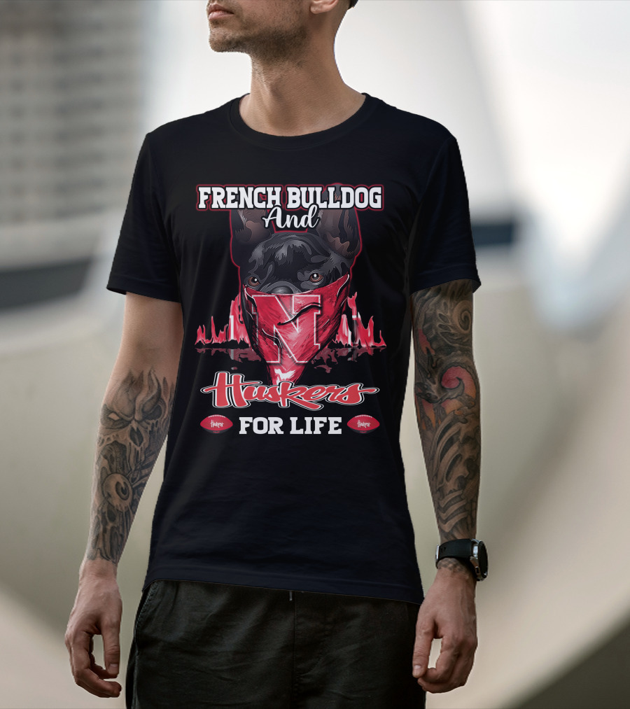 French Bulldog And Huskers For Life Nebraska Cornhuskers T-Shirt