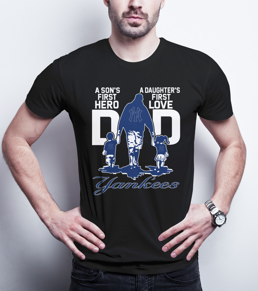 A Son's First Hero A Daughter's First Love Dad Yankees T-Shirt