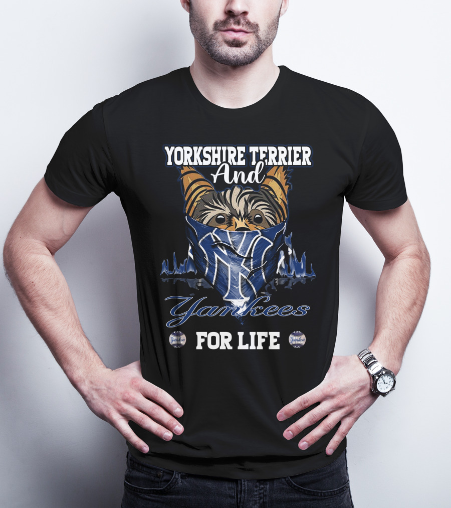 Yorkshire Terrier And Yankees For Life T-Shirt
