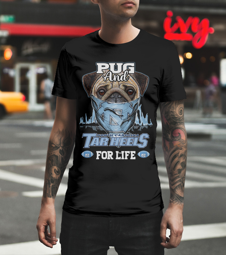Pug And North Carolina Tar Heels For Life T-Shirt