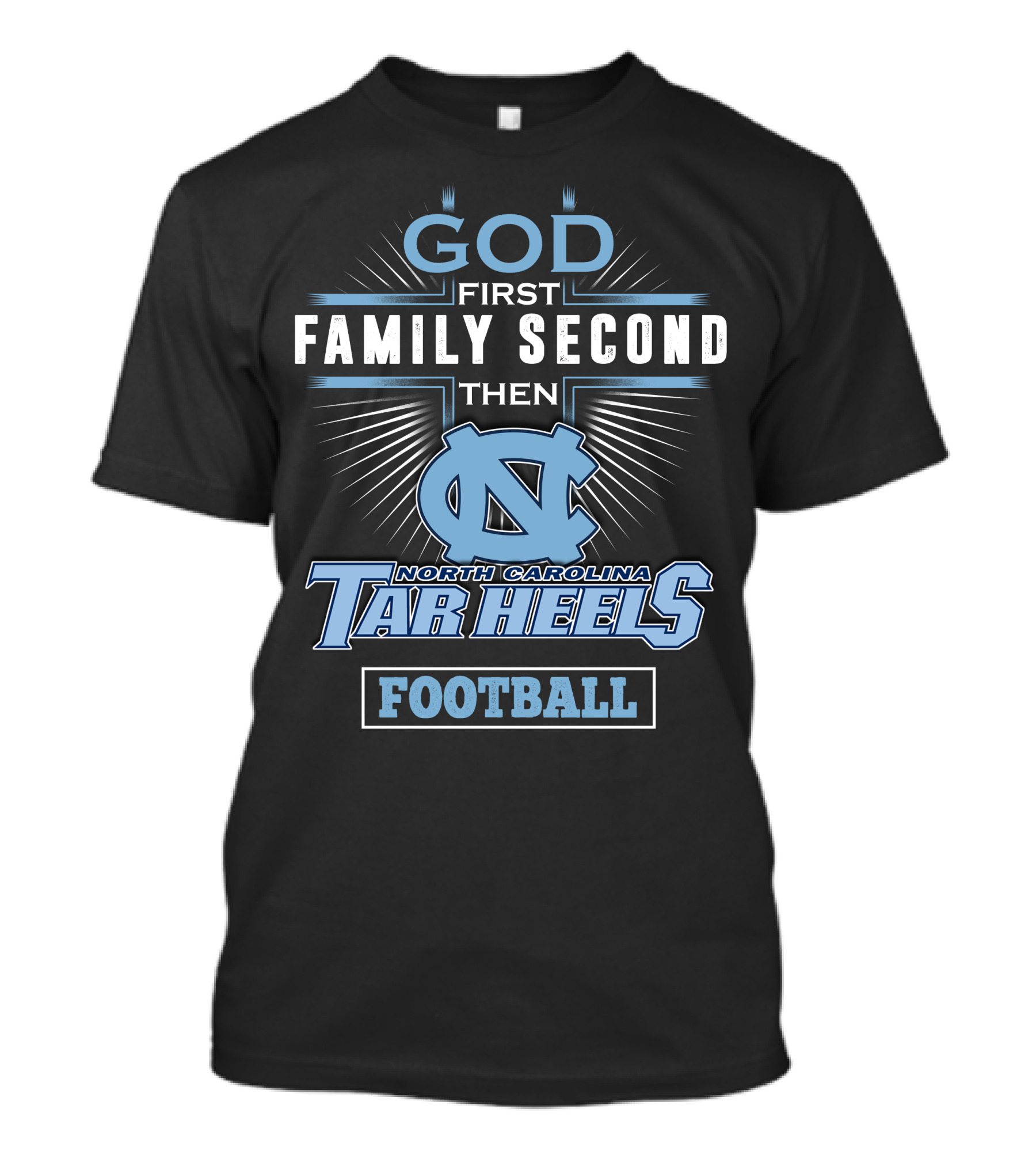 God First Family Second Then North Carolina Tar Heels Football T-Shirt
