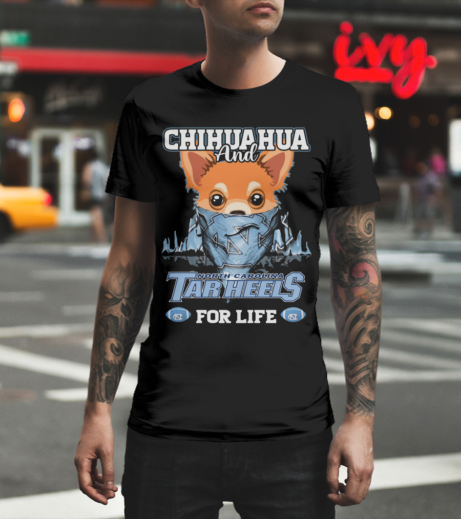 Chihuahua And North Carolina Tar Heels For Life T-Shirt