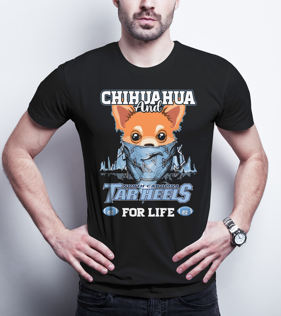 Chihuahua And North Carolina Tar Heels For Life T-Shirt
