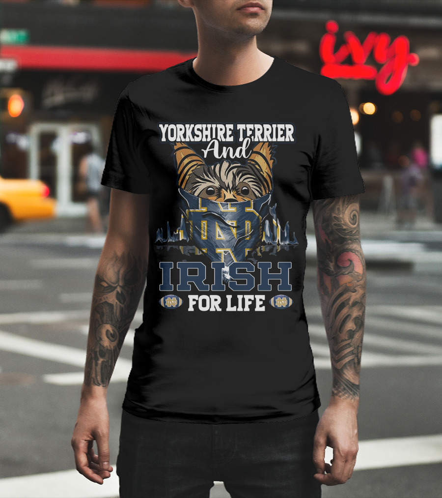 Yorkshire Terrier And Notre Dame Irish For Life T-Shirt