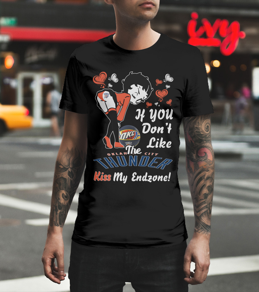 Betty Boop Oklahoma City Thunder If You Don't Like The Thunder Kiss My Endzone T-Shirt
