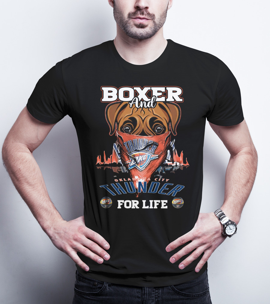 Boxer And Oklahoma City Thunder For Life T-Shirt
