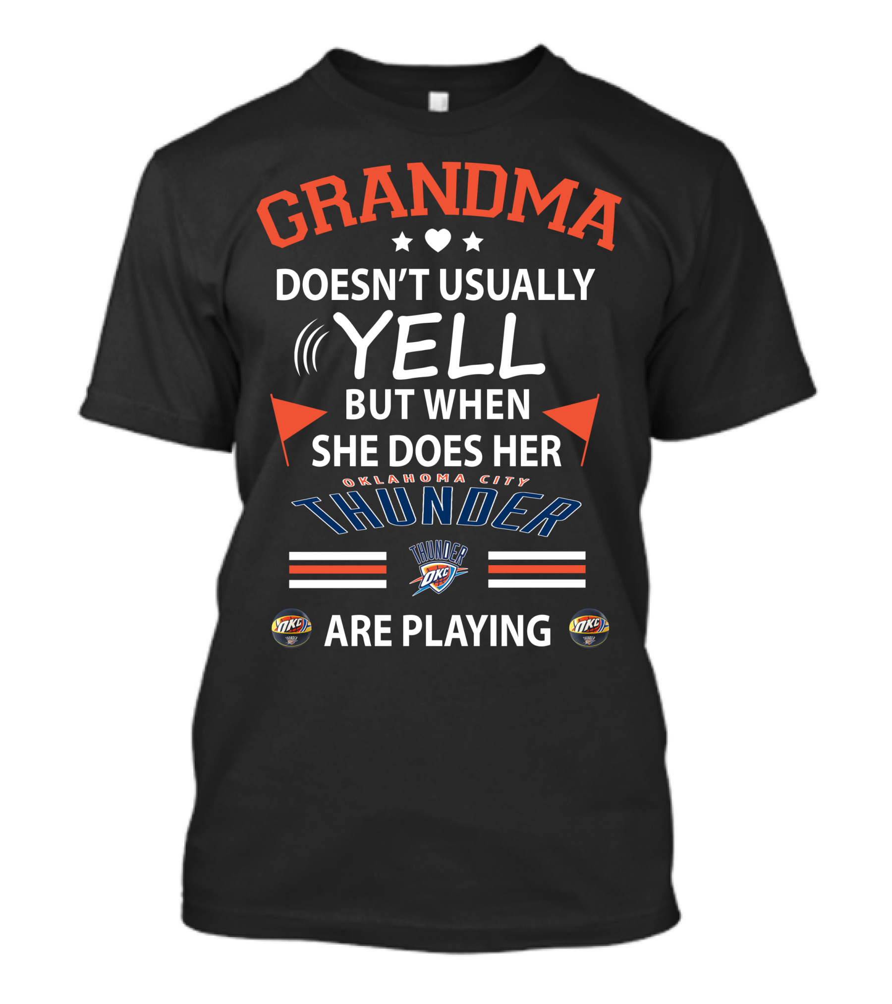 Grandma Doesn't Usually Yell But When She Does Her Oklahoma City Thunder Are Playing T-Shirt