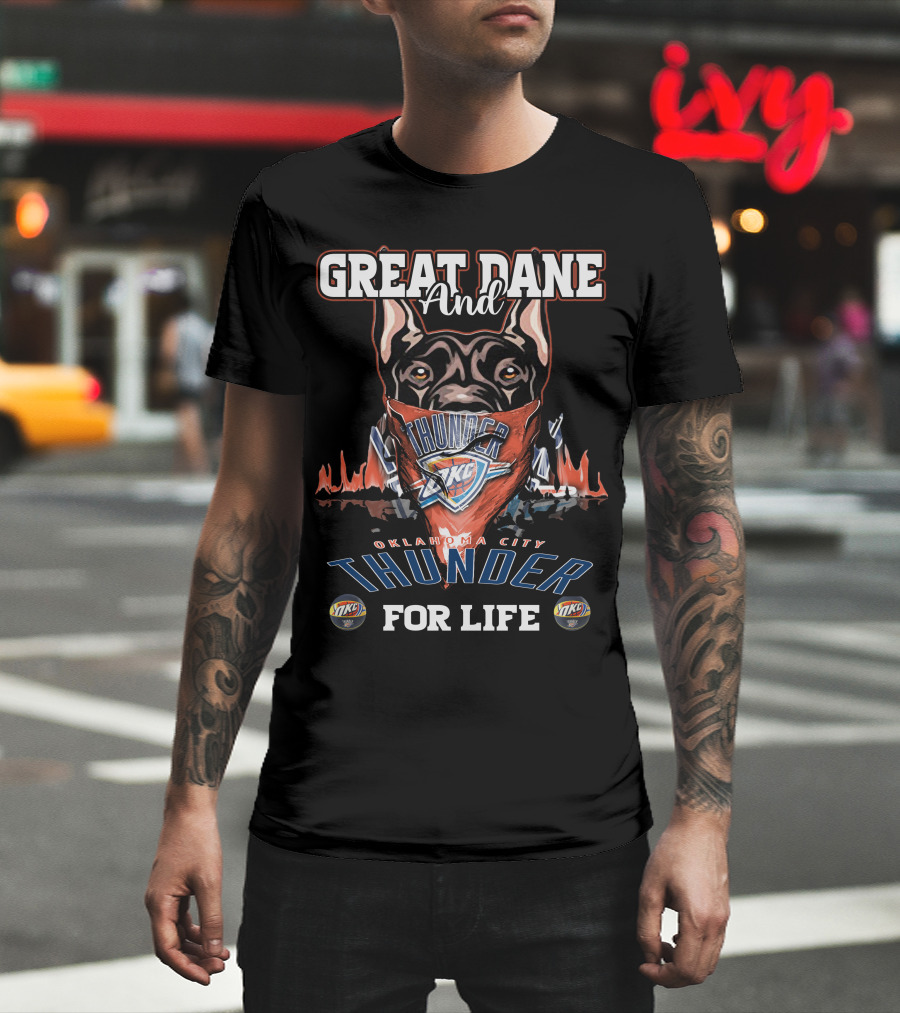 Great Dane And Oklahoma City Thunder For Life T-Shirt