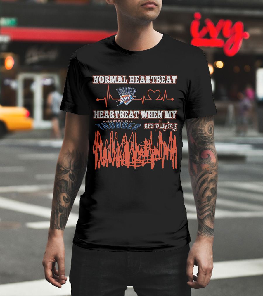 Normal Heartbeat Thunder OKC Heartbeat When My Oklahoma City Thunder Are Playing T-Shirt
