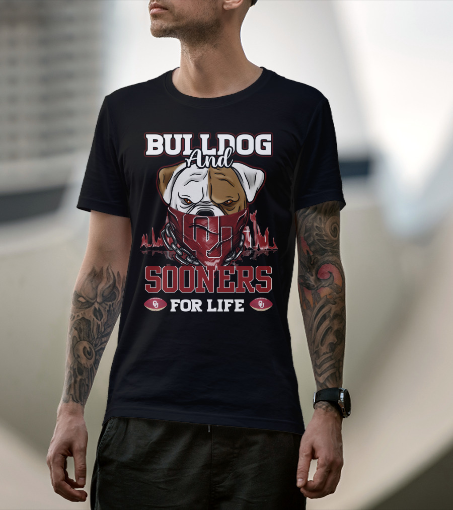 Bulldog And Sooners For Life Oklahoma OU Football T-Shirt