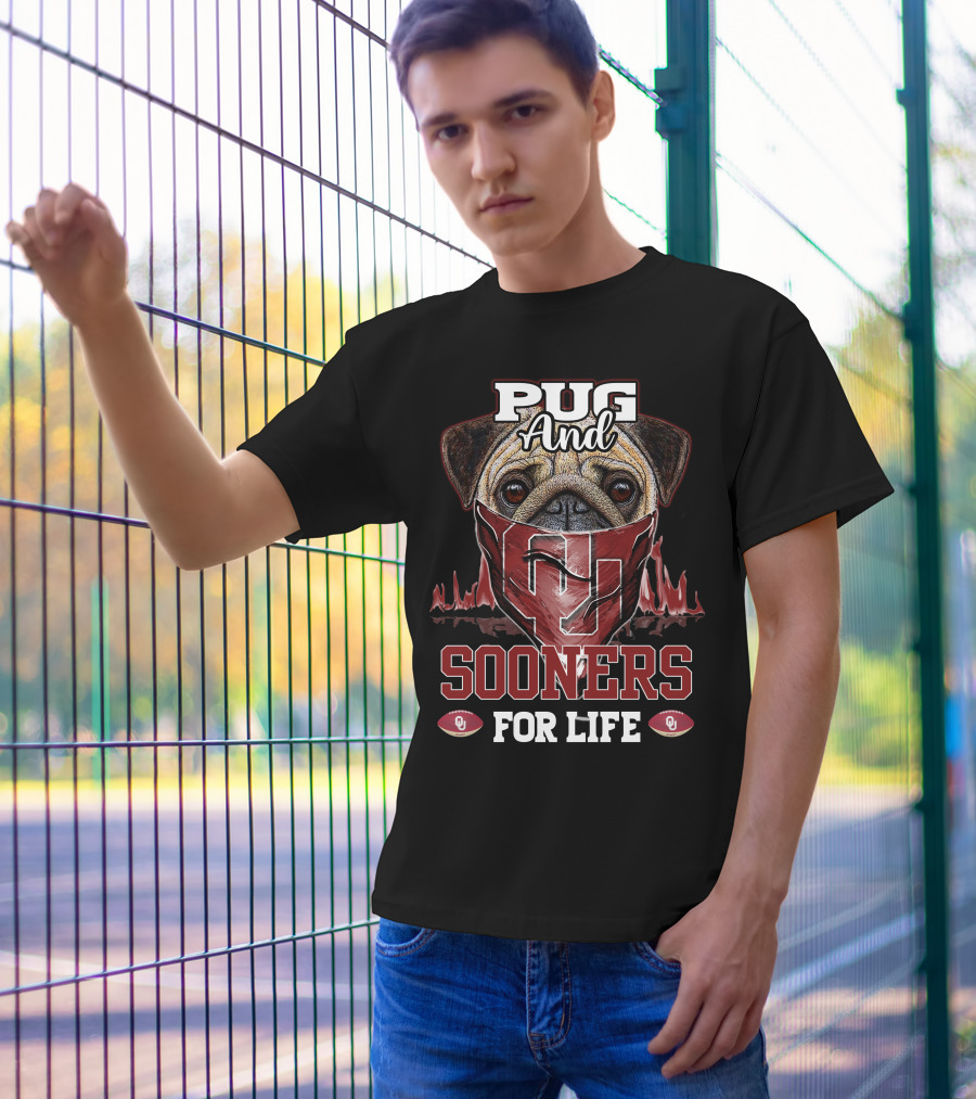 Pug And Sooners For Life Oklahoma OU Football T-Shirt