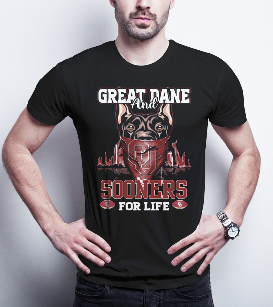 Great Dane And Oklahoma Sooners For Life T-Shirt