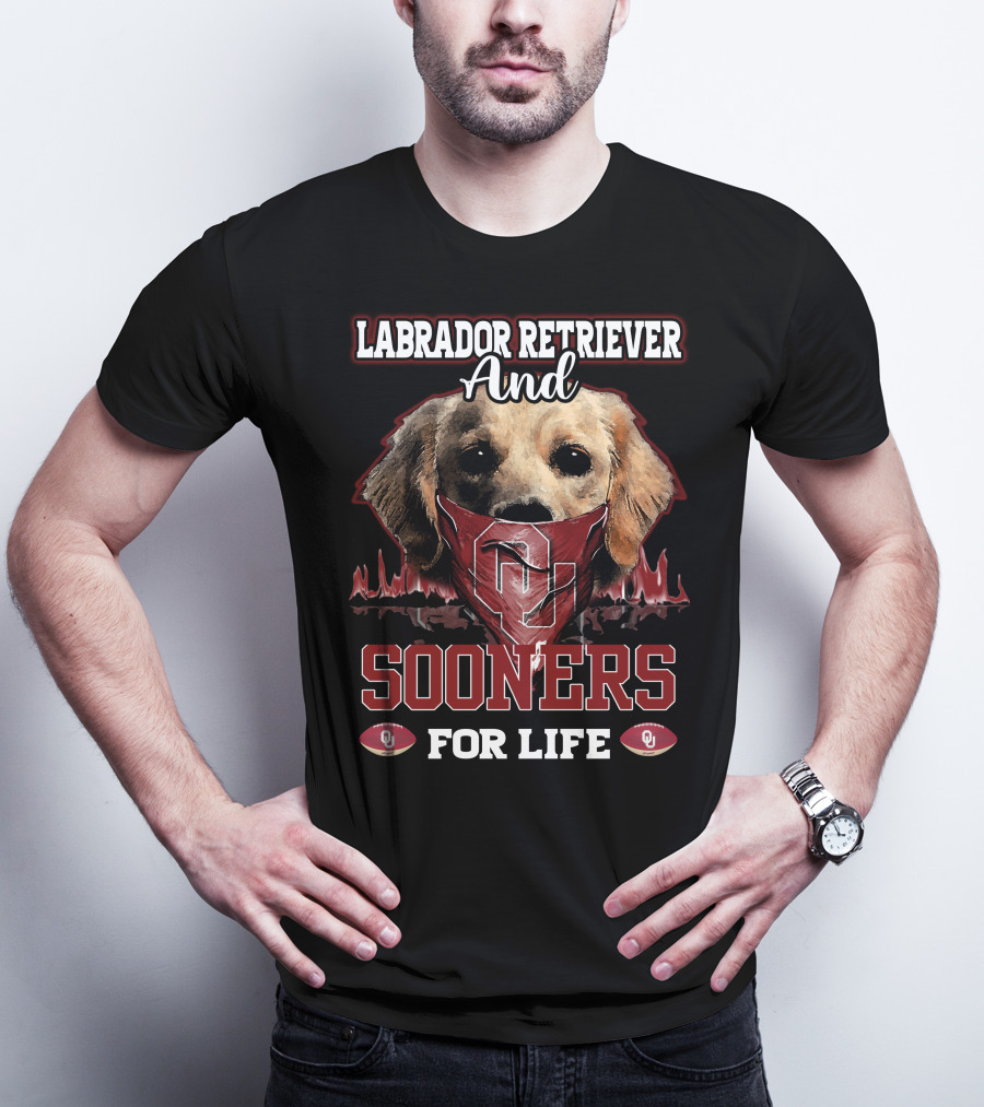 Labrador Retriever And Oklahoma Sooners For Life T-Shirt