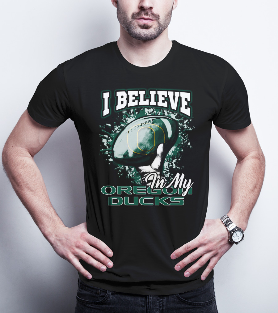 I Believe In My Oregon Ducks Football T-Shirt