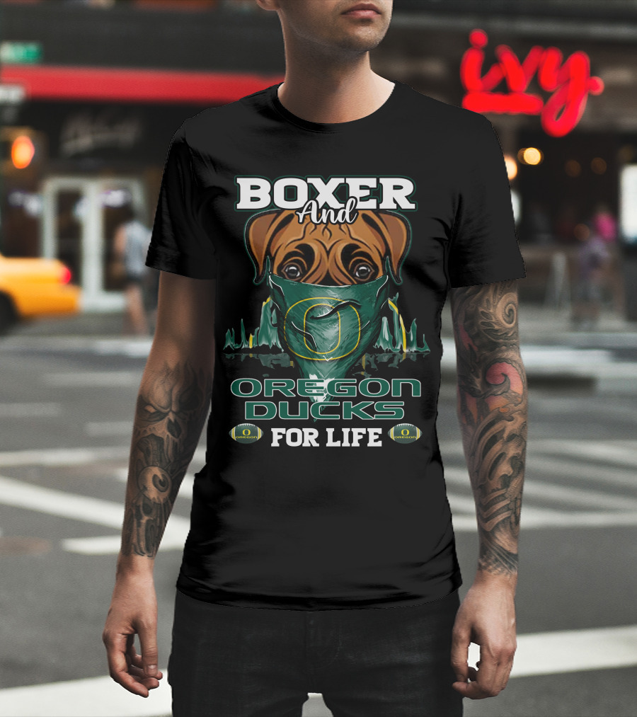 Boxer And Oregon Ducks For Life T-Shirt