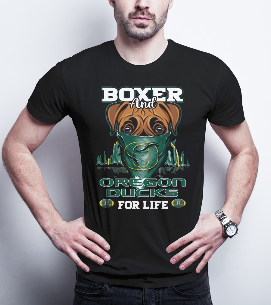 Boxer And Oregon Ducks For Life T-Shirt
