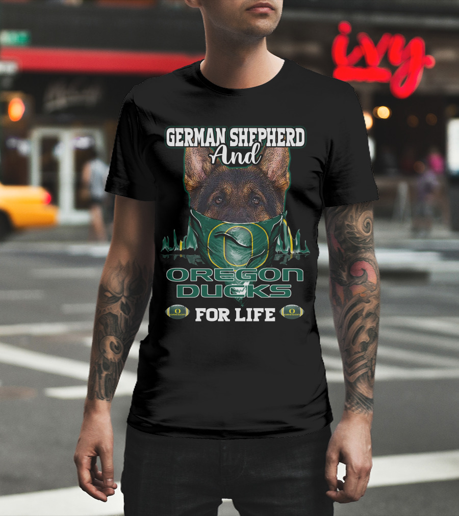German Shepherd And Oregon Ducks For Life T-Shirt