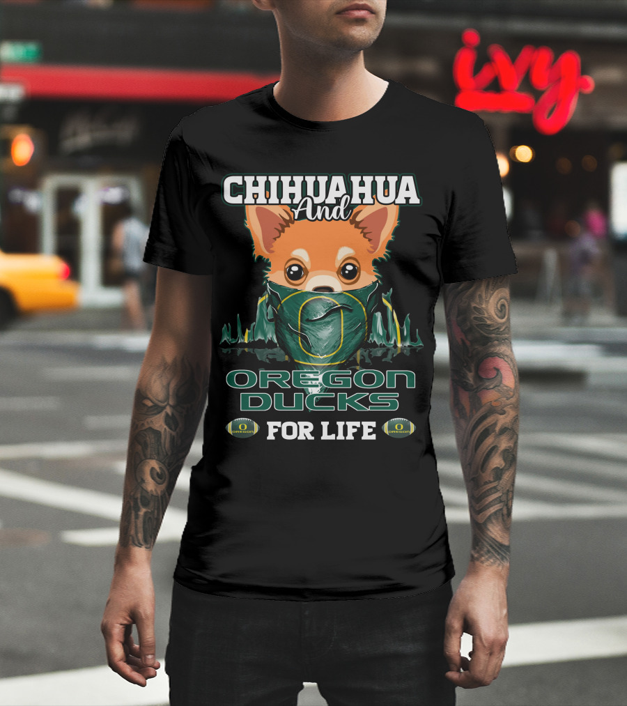Chihuahua And Oregon Ducks For Life T-Shirt