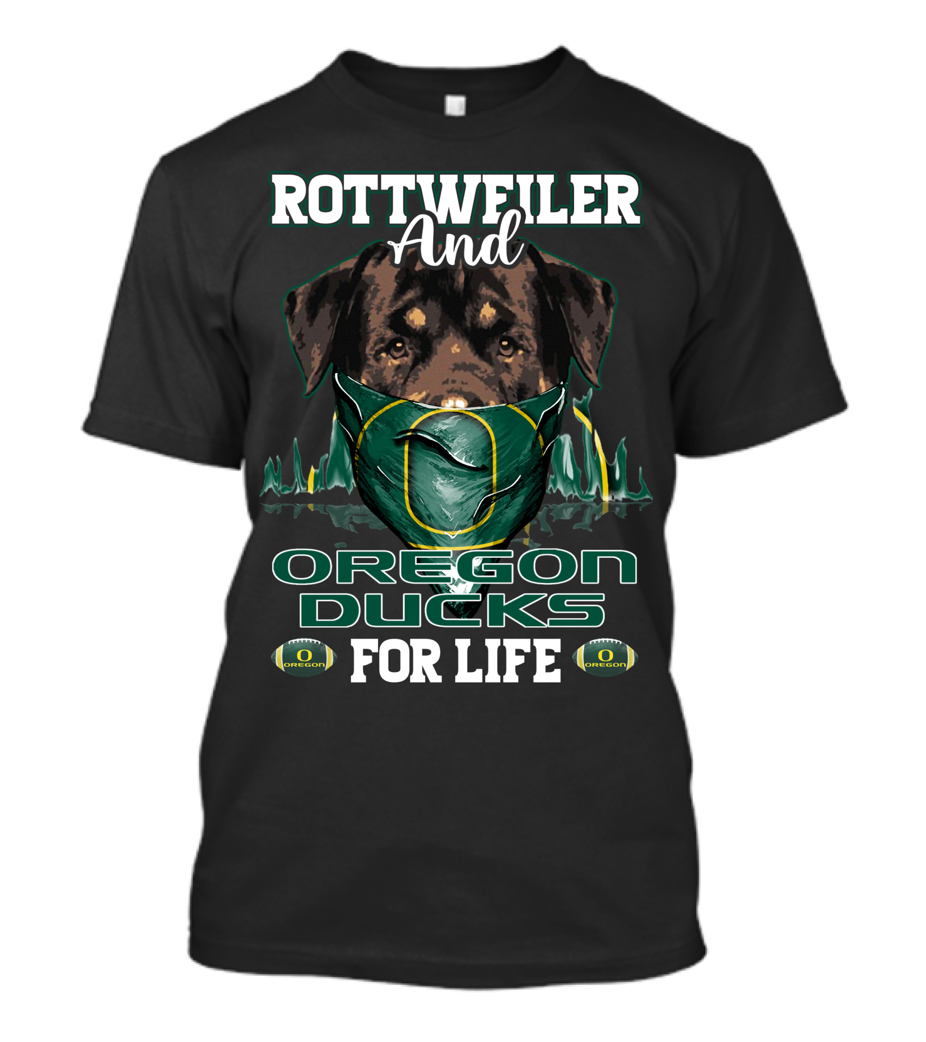 Rottweiler And Oregon Ducks For Life T-Shirt