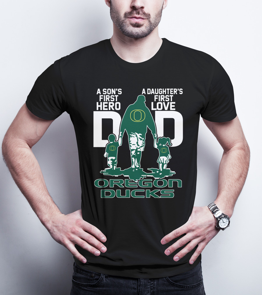 A Son's First Hero A Daughter's First Love Dad Oregon Ducks T-Shirt