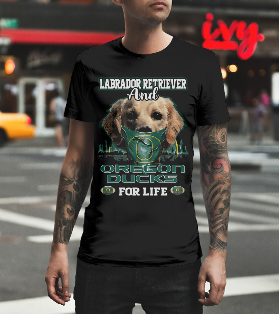 Labrador Retriever And Oregon Ducks For Life T-Shirt