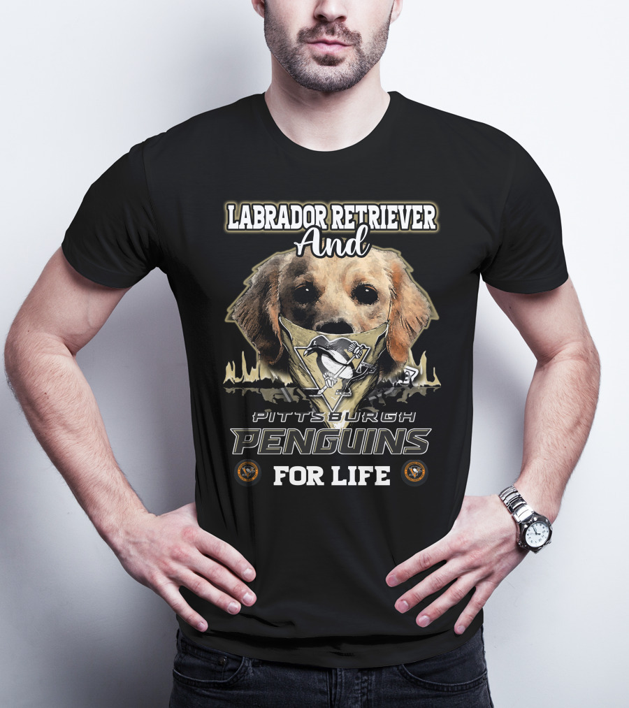 Labrador Retriever And Pittsburgh Penguins For Life T-Shirt