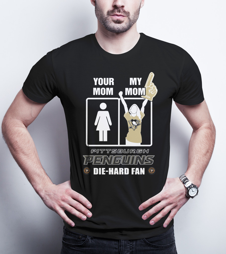 Your Mom My Mom Pittsburgh Penguins Die-Hard Fan T-Shirt