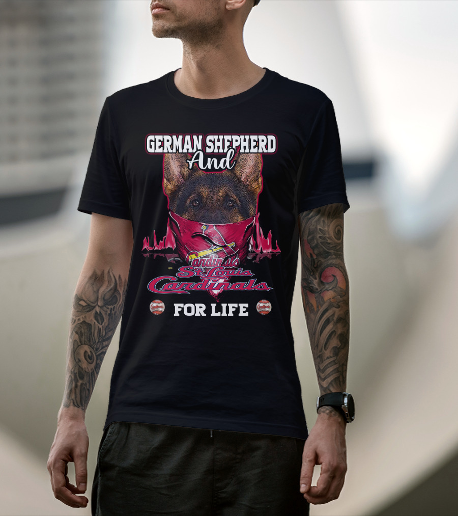 German Shepherd And St. Louis Cardinals For Life T-Shirt