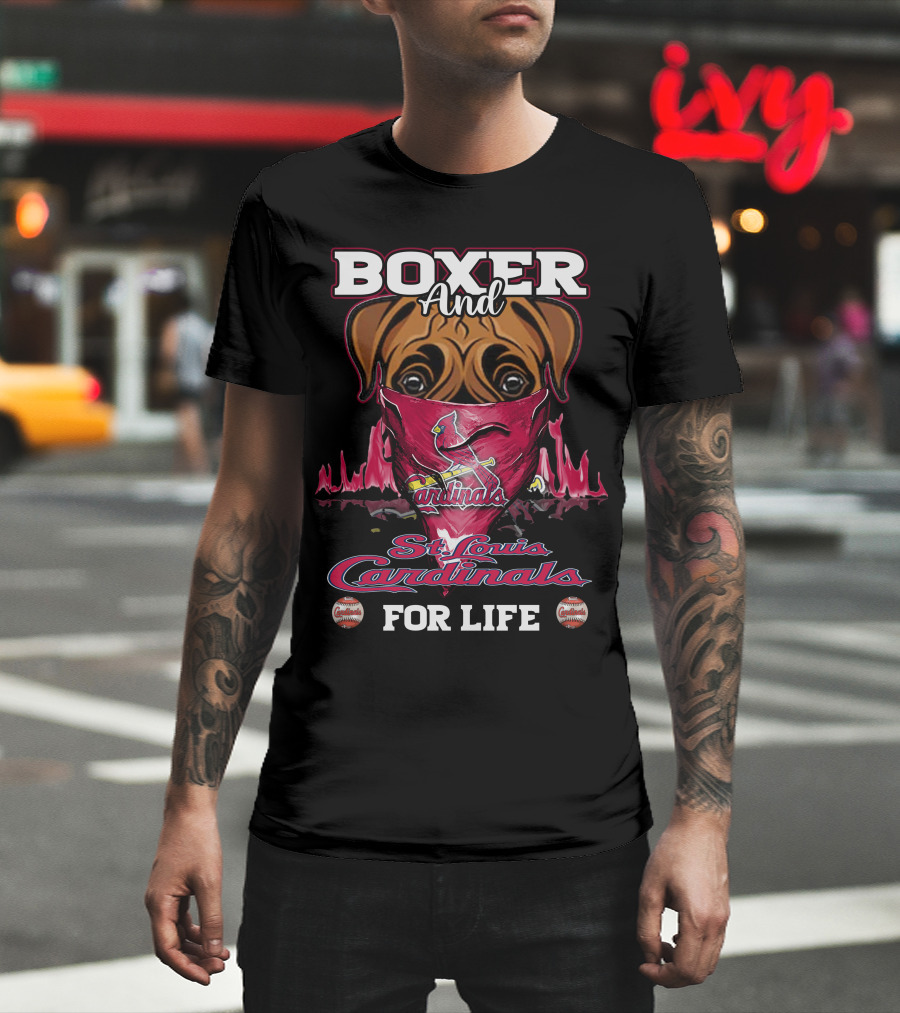 Boxer And St. Louis Cardinals For Life T-Shirt